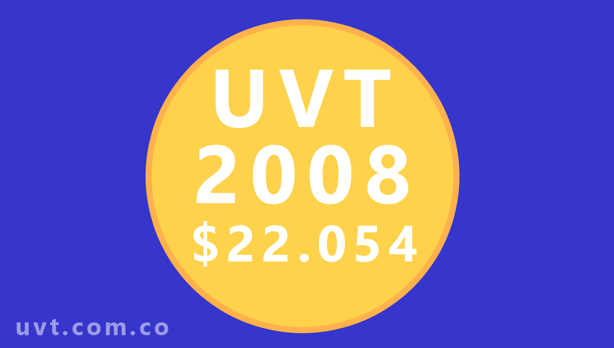¿Cuál es el valor de la UVT para 2008? - Unidad de Valor Tributario - UVT